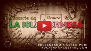 Isla Bermeja el misterio - YUCATAN ANCESTRAL